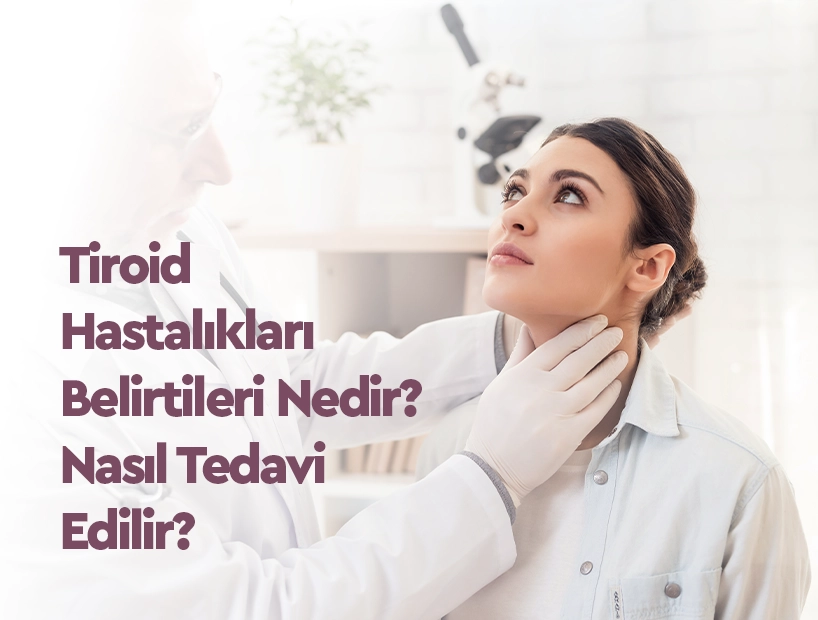 Tiroid Hastalığı | Gebelikte Tiroid | Belirti & Tedavi